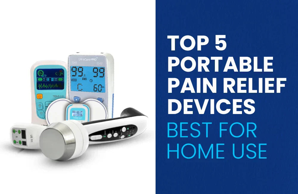 Top 5 Portable Pain Relief Devices: Best for Home Use – UltraCare PRO