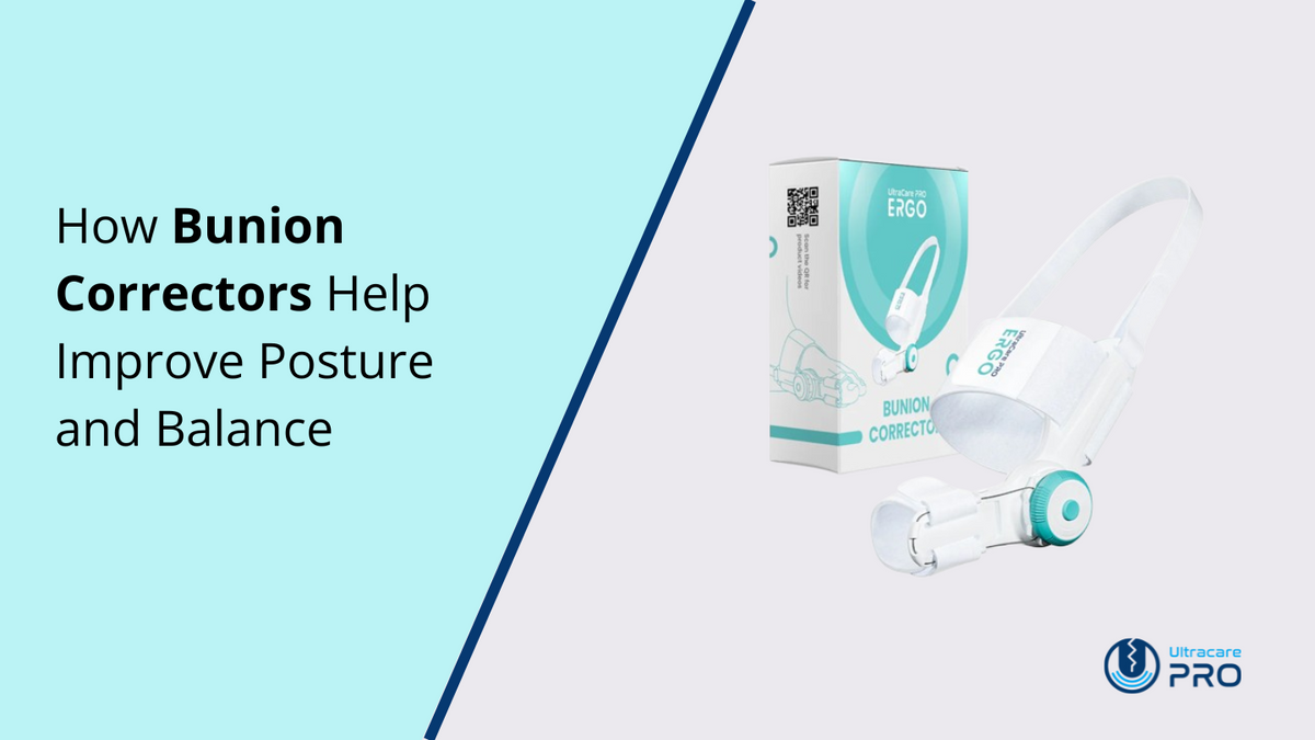 How Bunion Correctors Improve Posture and Balance – UltraCare PRO