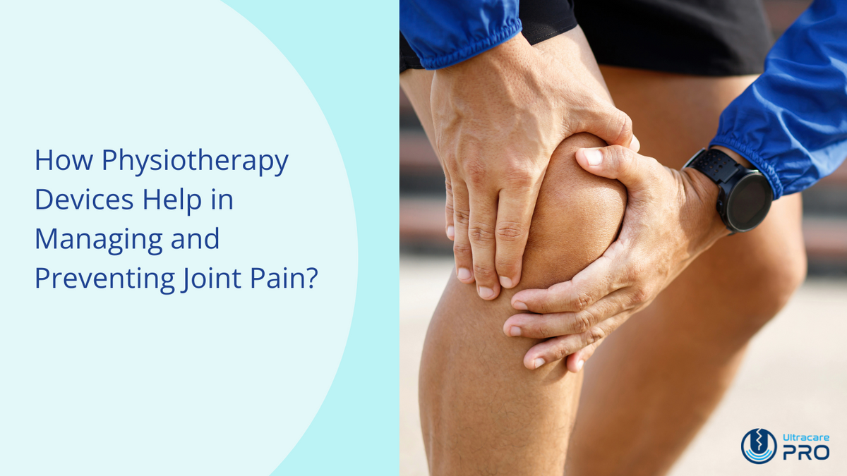 How Physiotherapy Devices Help Manage and Prevent Joint Pain ...
