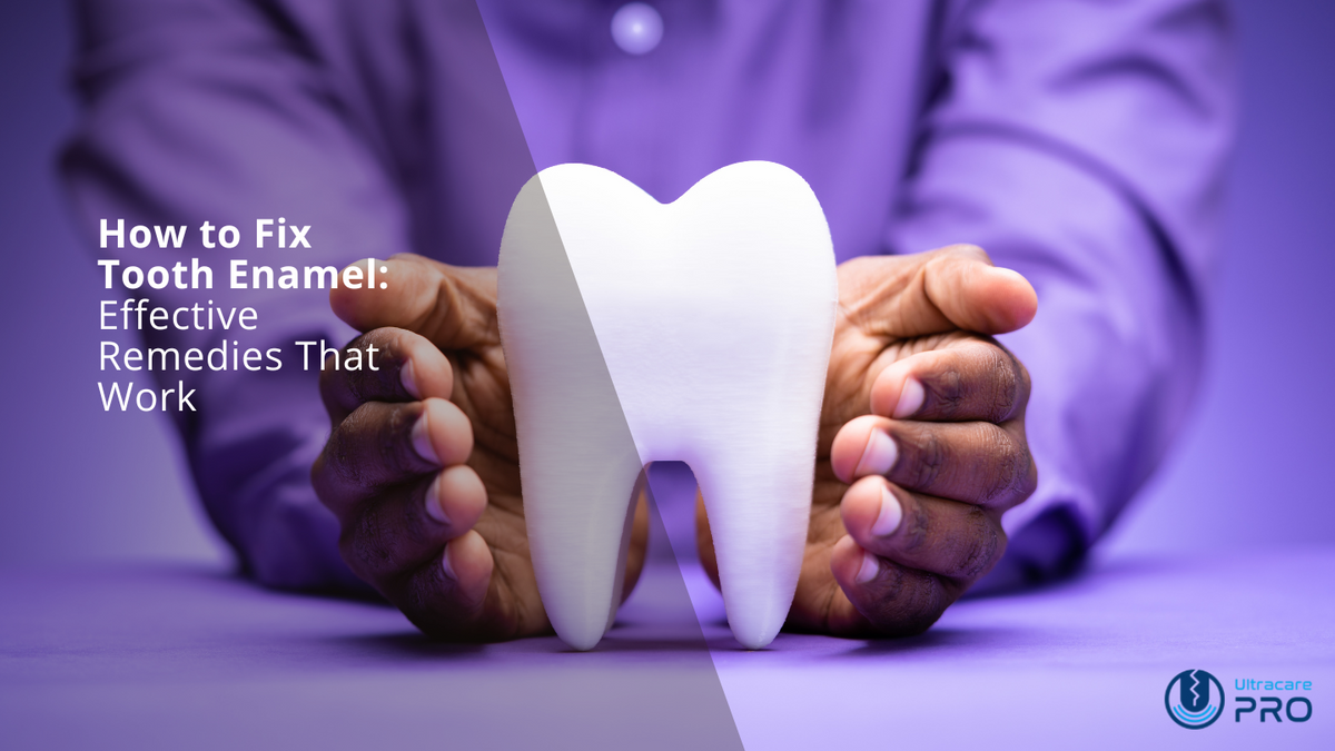 How to Fix Tooth Enamel: Strengthen and Protect Your Teeth Naturally ...