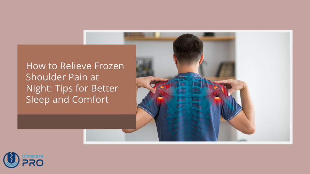 How to Relieve Frozen Shoulder Pain at Night for Better Sleep ...