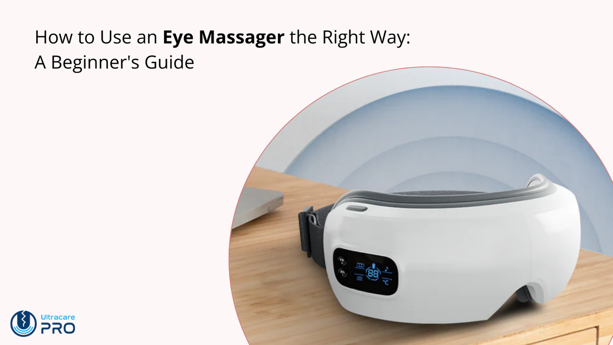 How to Use an Eye Massager Guide – UltraCare PRO