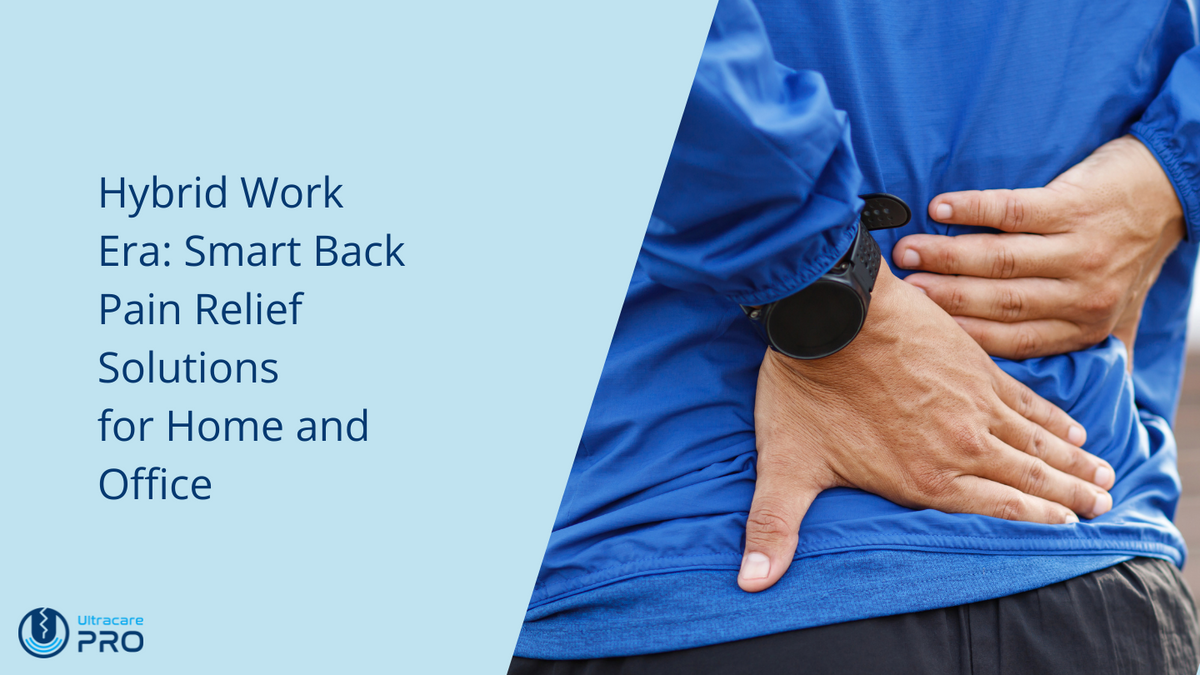 Smart Back Pain Relief Solutions for Home & Office Comfort – UltraCare PRO