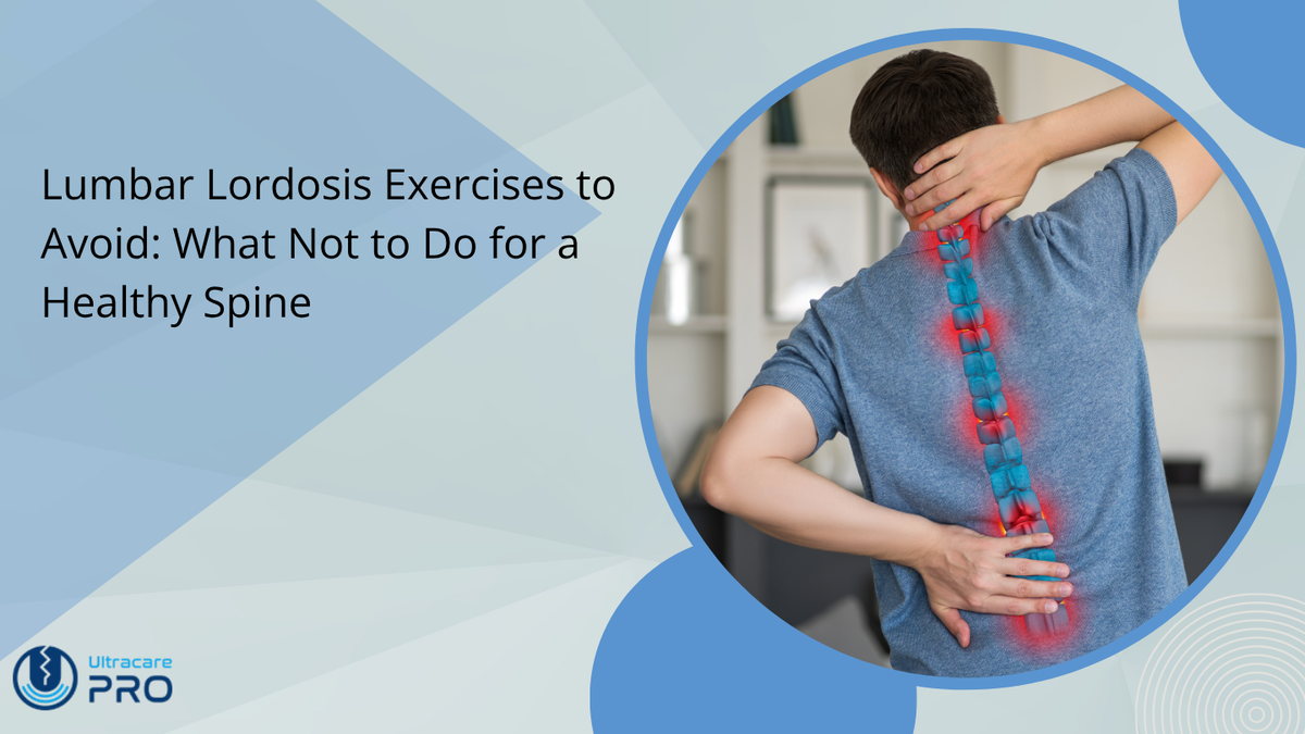 Lumbar Lordosis Exercises to Avoid for a Healthy Spine – UltraCare PRO