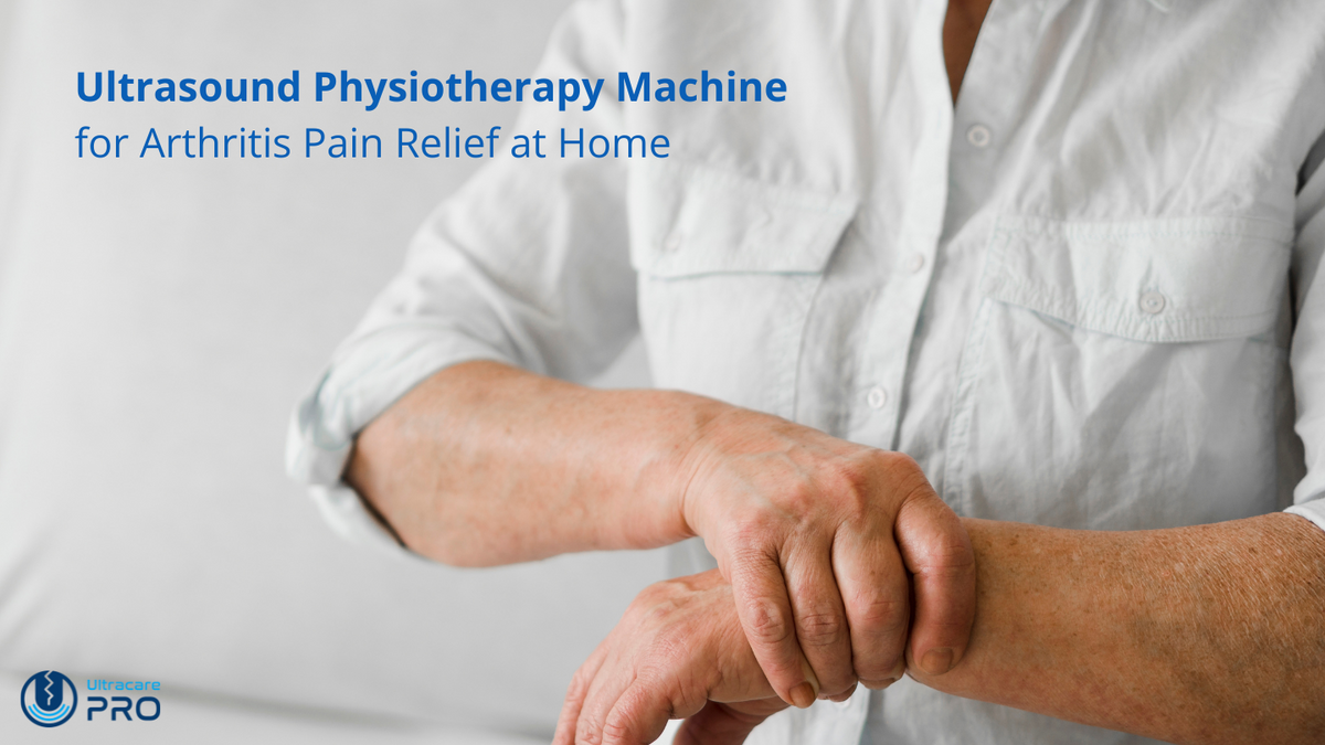Ultrasound for Arthritis Pain Relief – UltraCare PRO